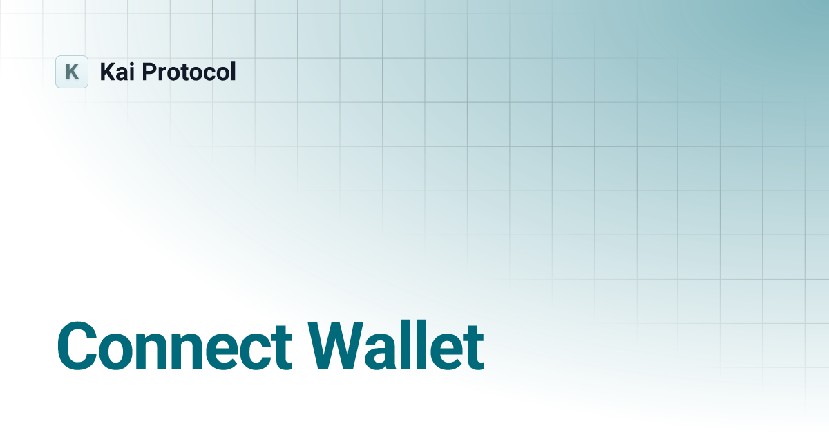Connect Wallet | Kai Protocol