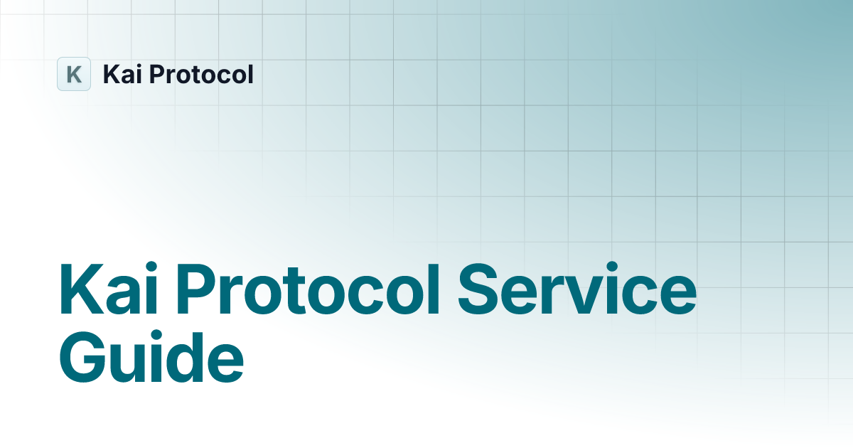 Kai Protocol Service Guide | Kai Protocol