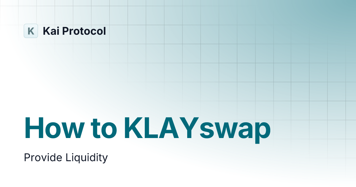 How to KLAYswap | Kai Protocol